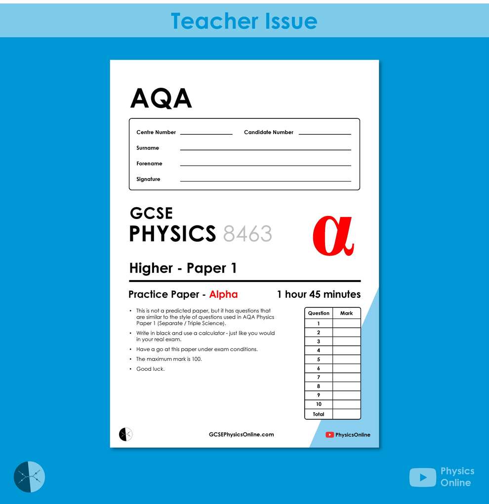AQA GCSE Practice Paper | Paper 1 - Alpha | Teacher Issue – Physics Online